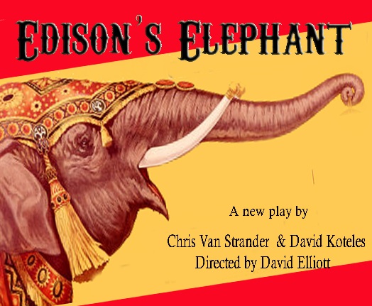 Edison's Elephant Premieres at Metropolitan Playhouse - Theater Pizzazz